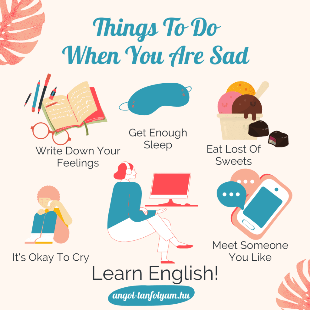 Sad - Things to do when you're sad [feladat] : Online angol tanfolyamok